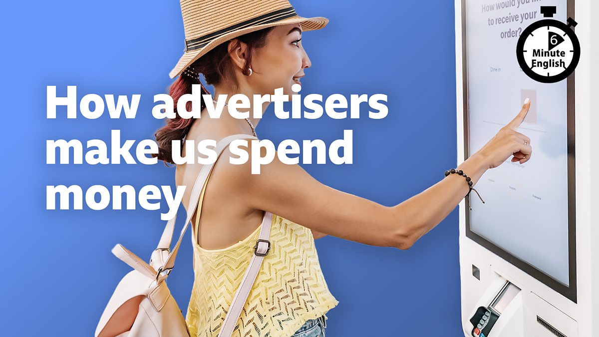 BBC Learning English - 6 Minute English / How advertisers make us spend ...