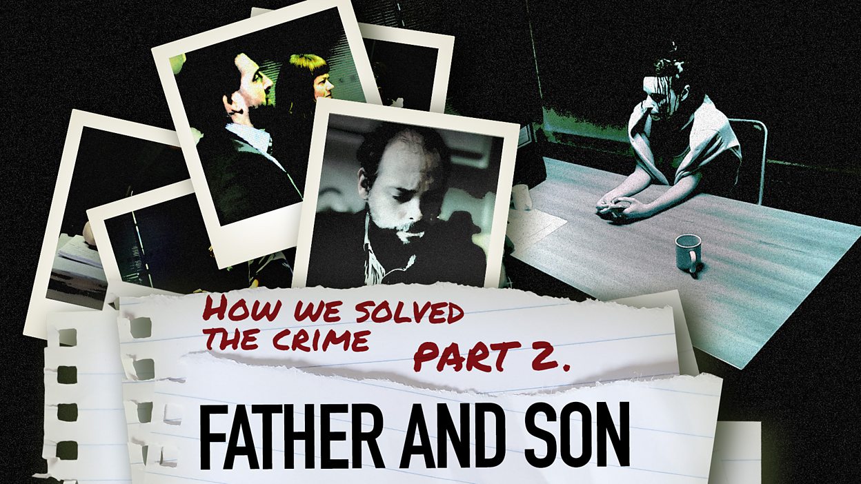 BBC Learning English - How we solved the crime: Father and Son