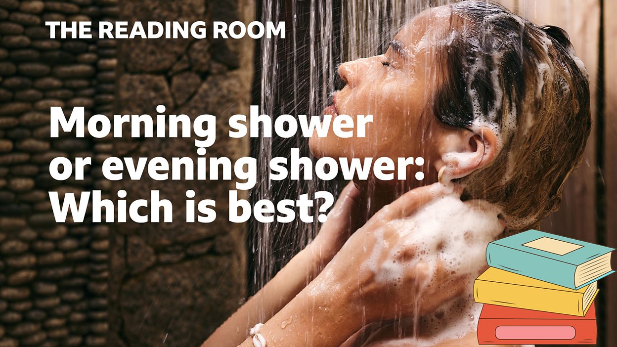 BBC Learning English - The Reading Room / Morning shower or evening ...