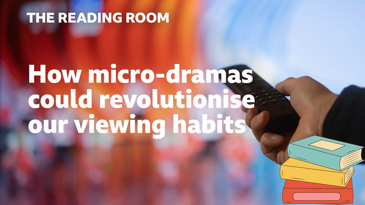 BBC Learning English - The Reading Room / How micro-dramas could ...