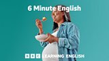 BBC Radio - 6 Minute English - Available now