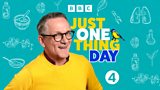 BBC Radio 4 - Just One Thing - with Michael Mosley - Downloads