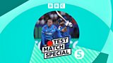 BBC Radio 5 Live - Test Match Special - Available now