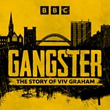 BBC Radio 5 Live - Gangster, The Story of Viv Graham, Introducing ...