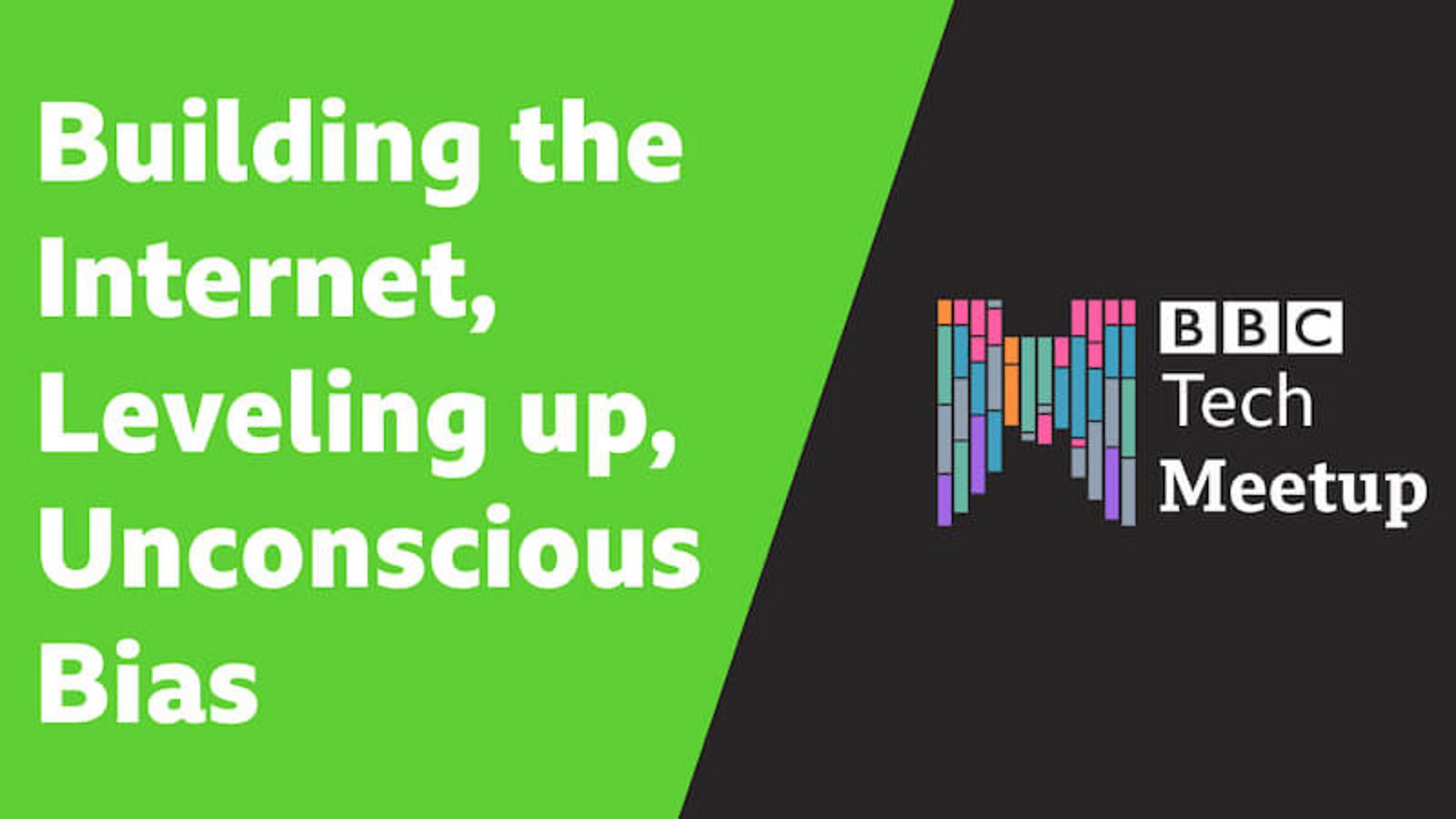 Building the Internet, Leveling up, Unconscious Bias