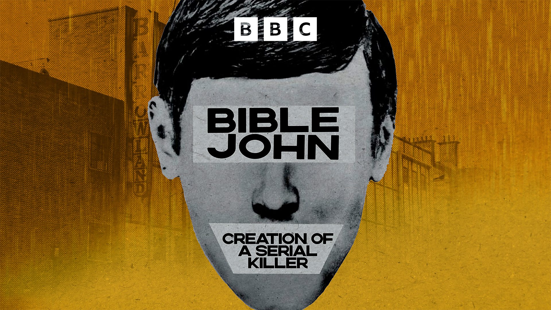 BBC Radio Scotland - Bible John: Creation of a Serial Killer, Bible ...
