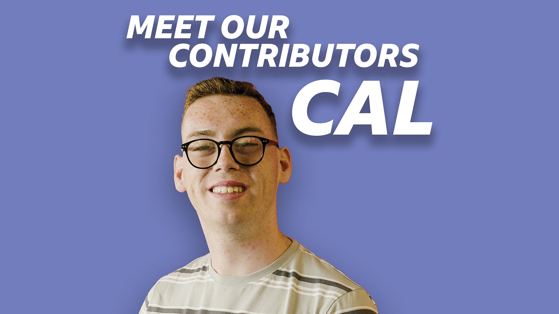 BBC - The Social, Meet Our Contributors - Cal