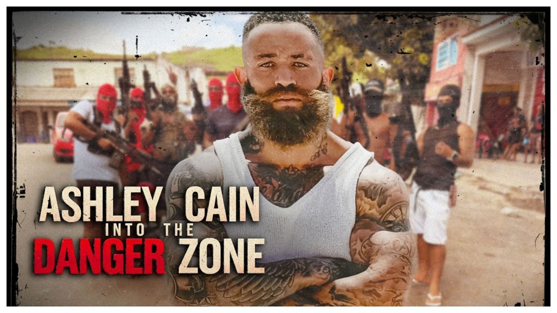 Ashley Cain: Into the Danger Zone