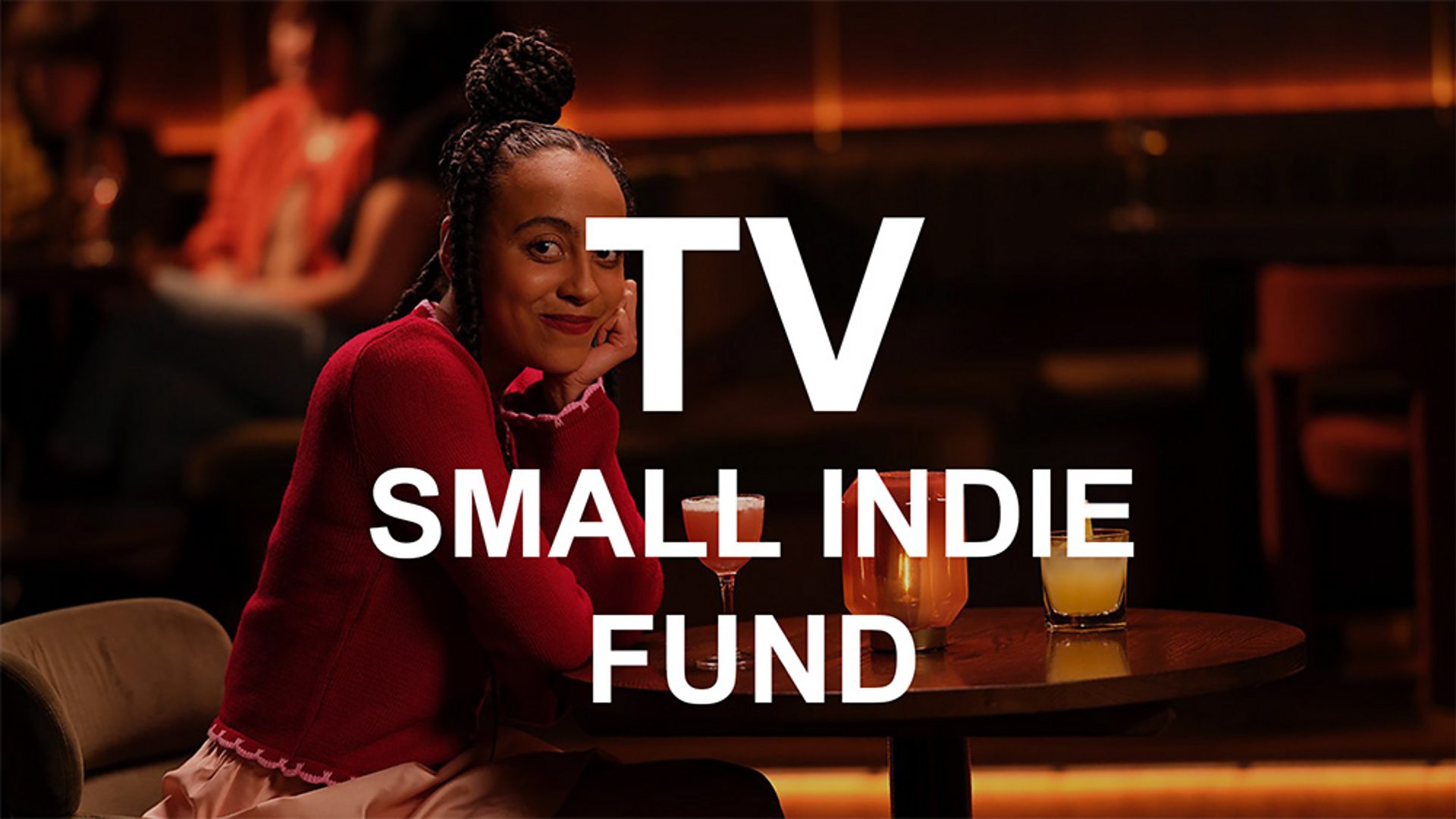Apply for the Small Indie Fund, TV