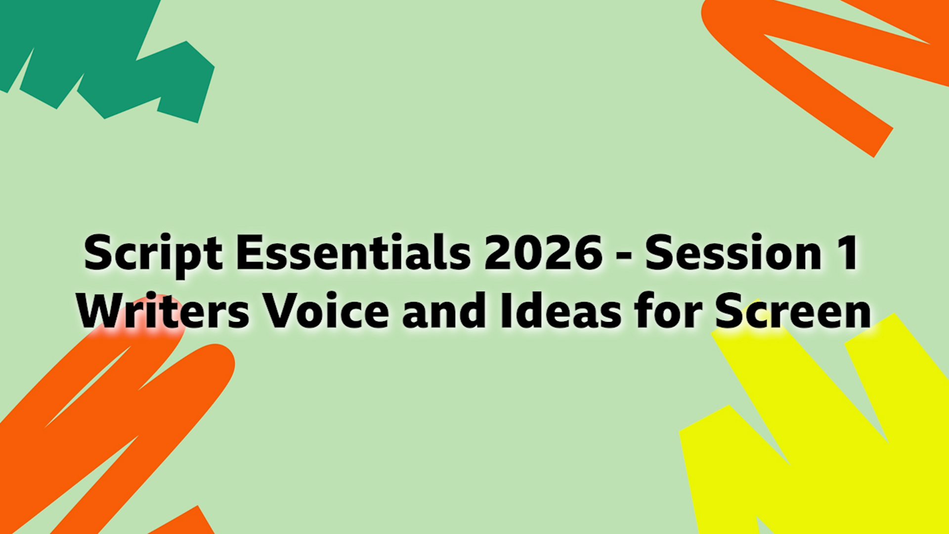 Script Essentials 2026 Summary Notes - Session 1: Writers Voice & Ideas ...