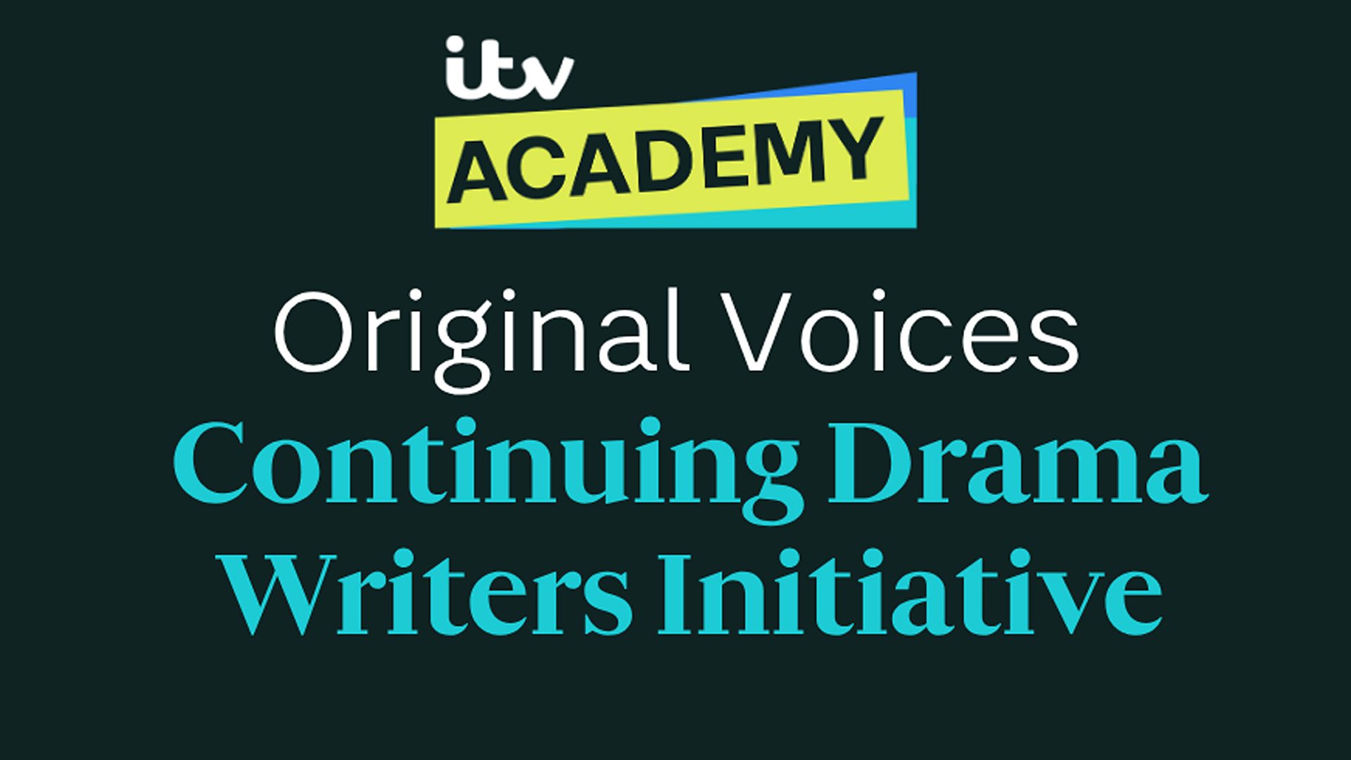 ITV Academy | Continuing Drama Writers Initiative Continuing Drama