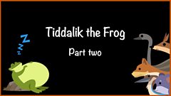 English KS1: Tiddalik the Frog - BBC Teach