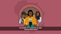 Amajwi n’amashusho - BBC News Gahuza