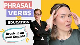 BBC Learning English - Phrasal verbs with Georgie / Phrasal verbs for ...