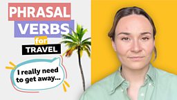 BBC Learning English - Phrasal verbs with Georgie / Phrasal verbs for ...