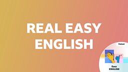 BBC Learning English - Real Easy English / Talking about nature