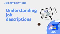 BBC Learning English - Job Applications / Understanding job descriptions