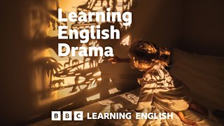 BBC Radio - BBC Learning English Drama