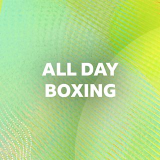 Welcome to All Day Boxing - BBC Sounds