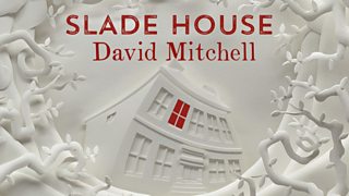 BBC Radio 2 - The Radio 2 Book Club - Slade House by David Mitchell