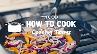 A cooking glossary for beginners - BBC Food