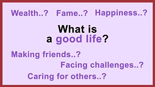 What is a good life? - BBC Bitesize