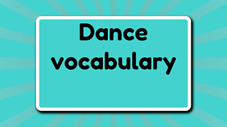 Dance vocabulary - KS1 English curriculum - BBC Bitesize
