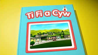 BBC - S4C - Ti Fi a Cyw, Cyfres 1