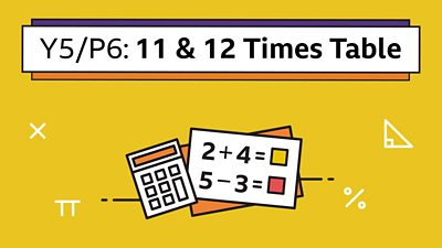 11 and 12 times table - Maths - Learning with BBC Bitesize - BBC Bitesize