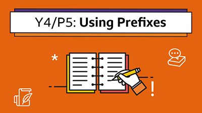 Using prefixes - English - Learning with BBC Bitesize - BBC Bitesize