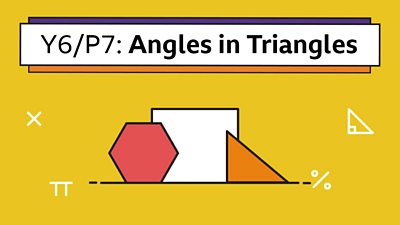 Angles in triangles - Maths - Learning with BBC Bitesize - BBC Bitesize