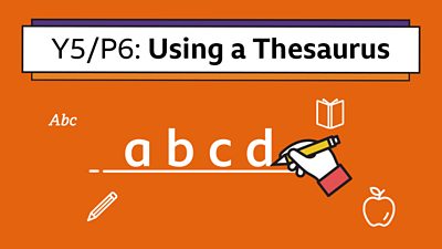 What is a thesaurus? - BBC Bitesize