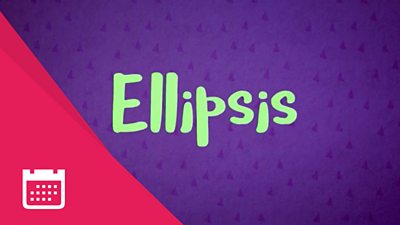 How to use an ellipsis - BBC Bitesize