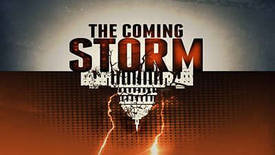 The Documentary: The Coming Storm - Media Centre