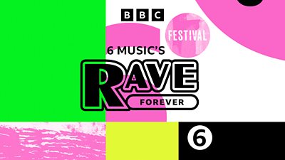 6 Music’s Rave Forever - Media Centre