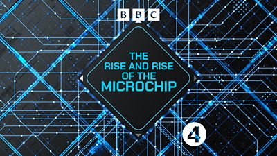 The Rise and Rise of the Microchip