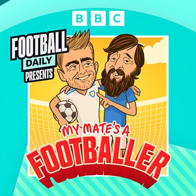 BBC Sounds - Football Daily - Available Episodes