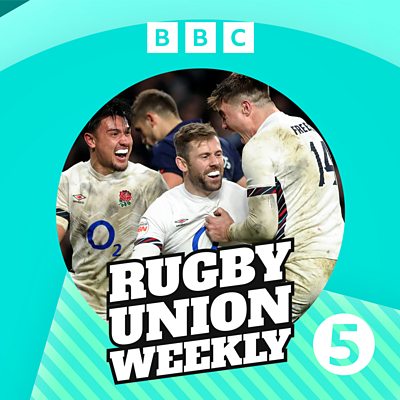 BBC Sounds - Rugby Union Weekly - Available Episodes