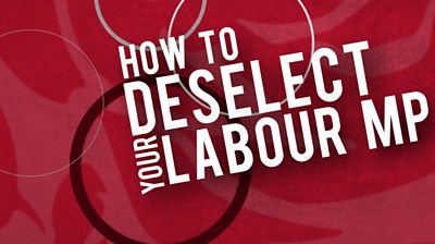 Deselection guide to get rid of unwanted Labour MPs - BBC News