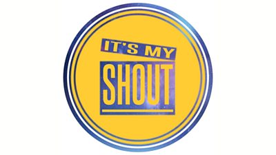 It’s My Shout