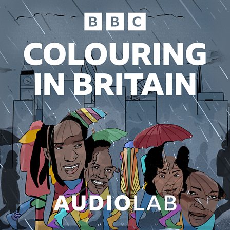 BBC Sounds - Colouring in Britain - Available Episodes