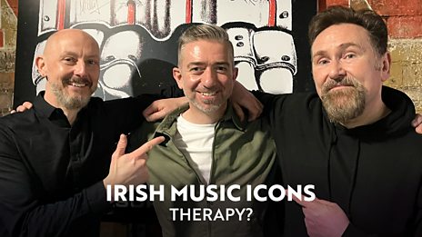 Irish Music Icons - Series 1: Therapy? - BBC iPlayer