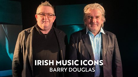 Irish Music Icons - Series 1: Barry Douglas - BBC iPlayer