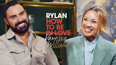 Rylan: How to Be... - How to Be in Love: 10. Vanessa Williams - BBC iPlayer