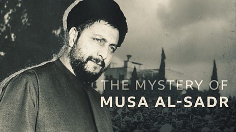 Eye Investigations - The Mystery of Musa al-Sadr - BBC iPlayer