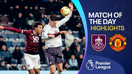 Match of the Day - 2025/26 Highlights: Burnley v Manchester United ...