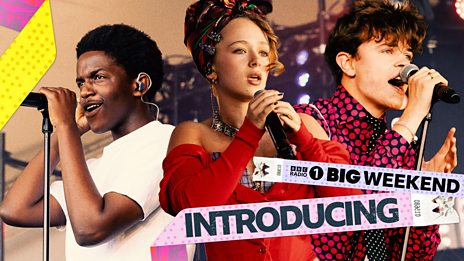 Radio 1’s Big Weekend - 2026: BBC Introducing at Radio1's Big Weekend ...