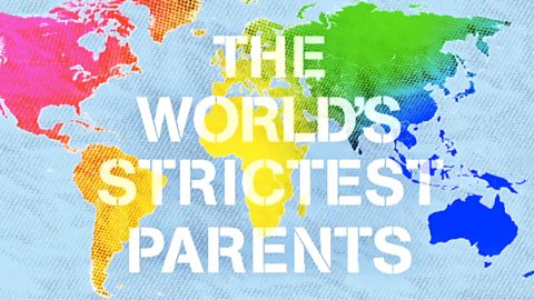 BBC Three - The World's Strictest Parents