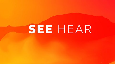 BBC Two - See Hear