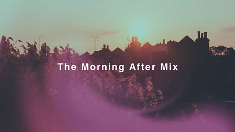 BBC Radio 6 Music - The Morning After Mix